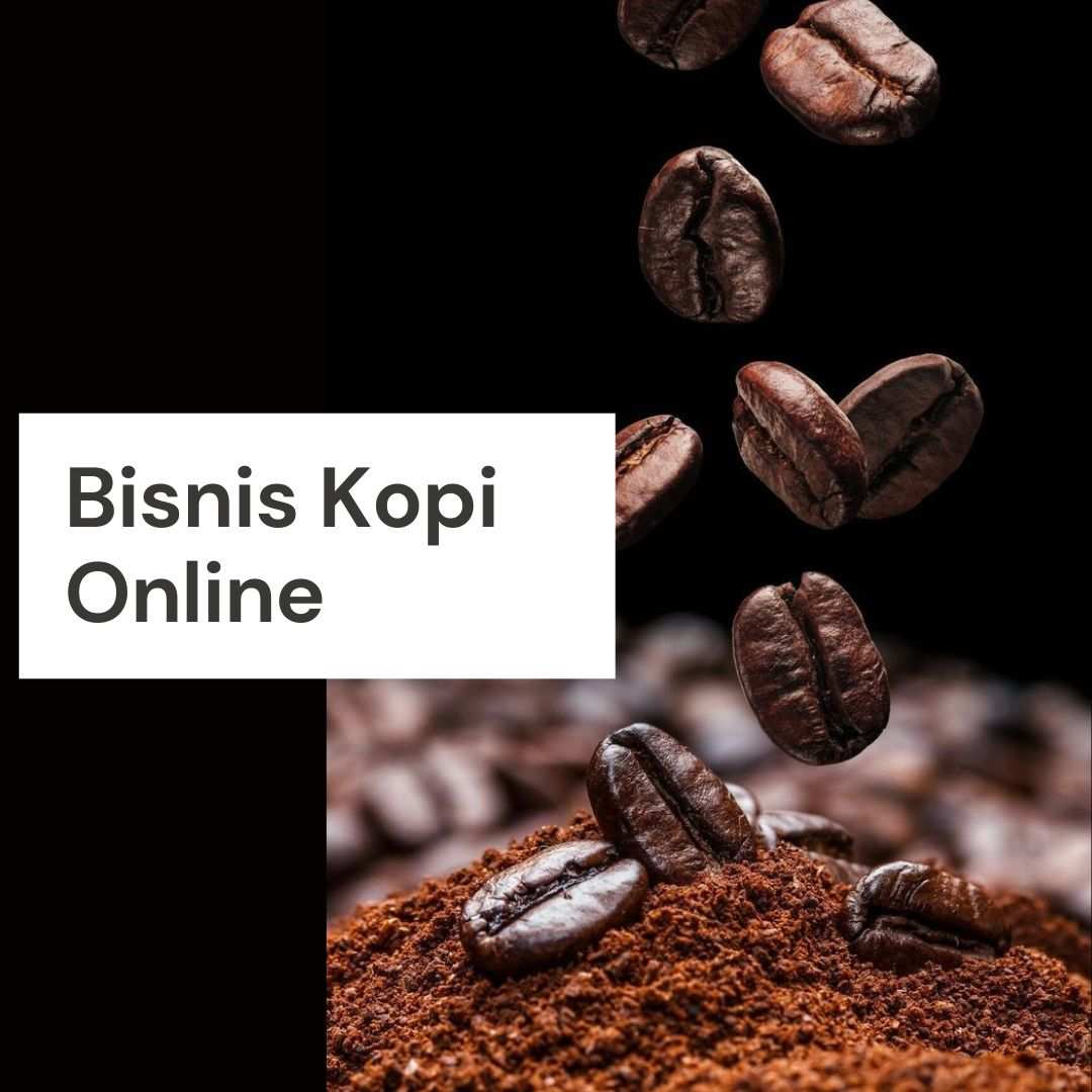 Cara Memulai Bisnis Kopi Online: Panduan Lengkap 2024