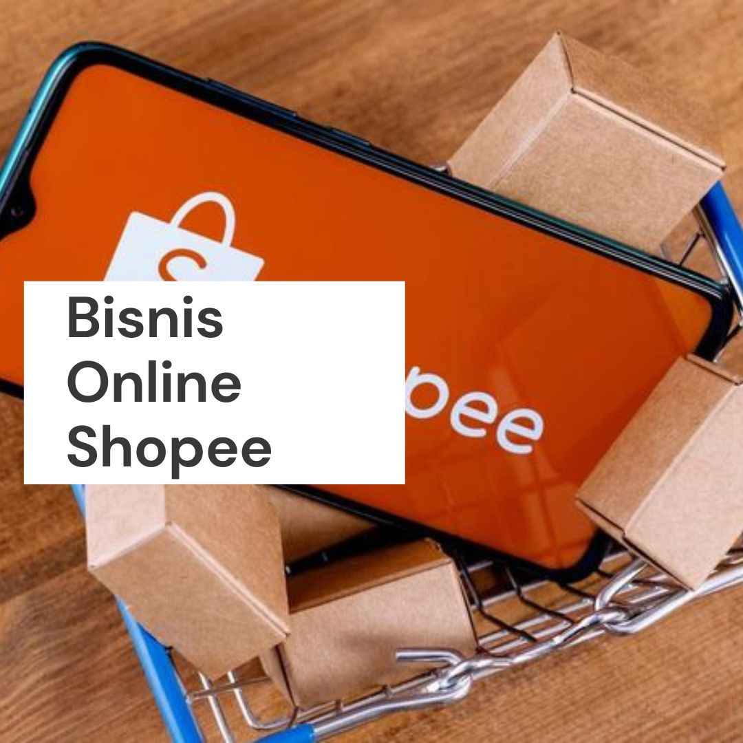 Cara Memulai Bisnis di Shopee Agar Tidak Kecewa, Pahami Ini!